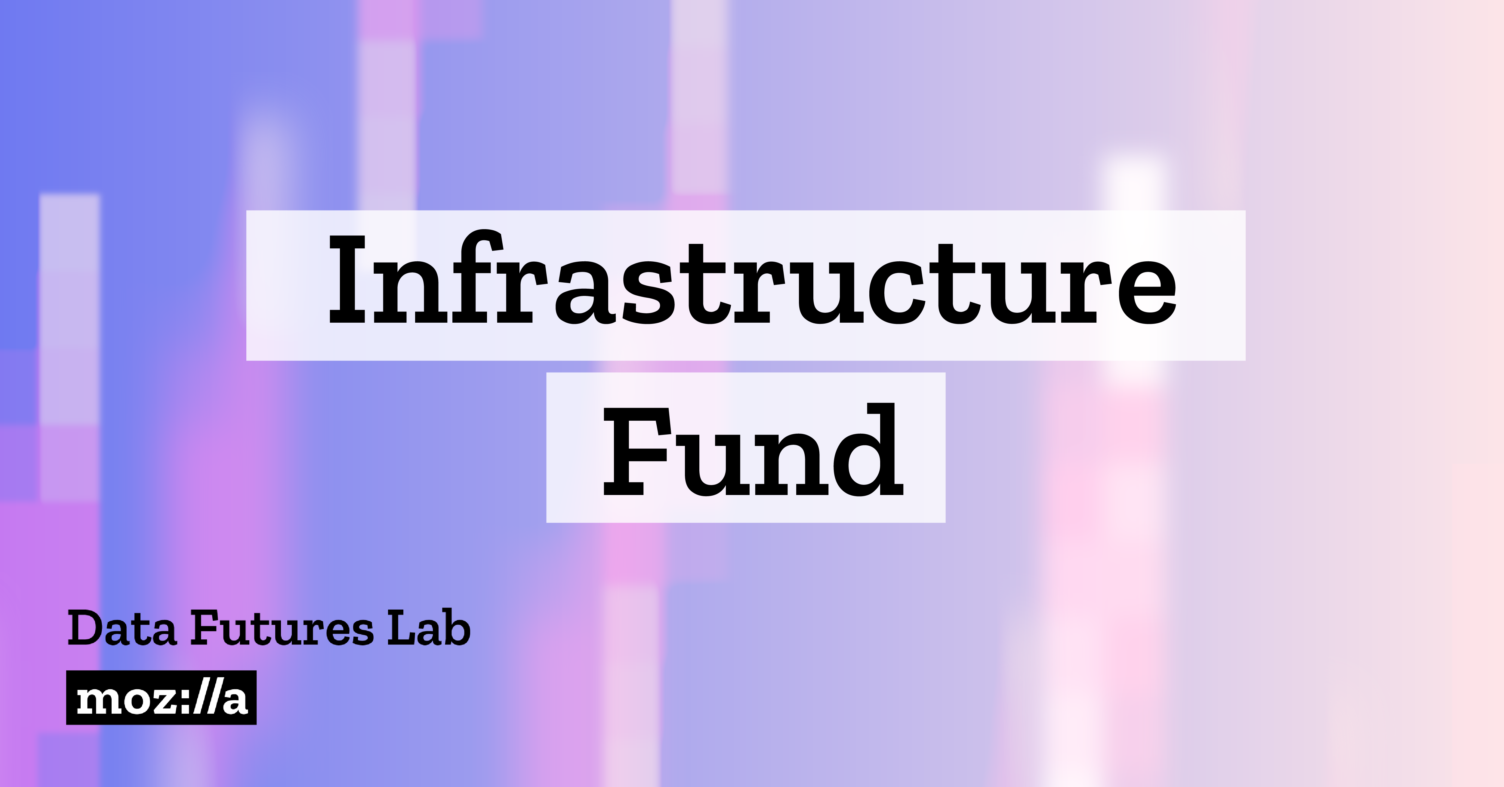 DFL Infrastructure Fund - Mozilla Foundation